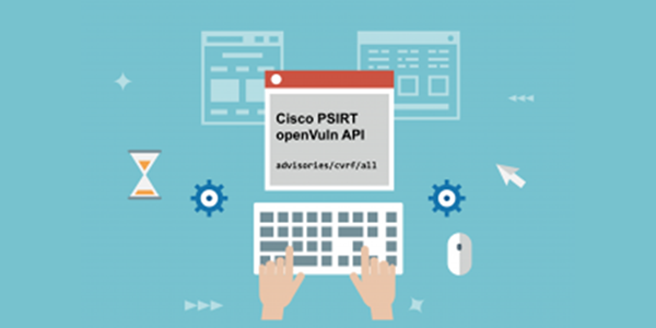 อัพเดทข้อมูลช่องโหว่ของ Cisco อย่างรวดเร็วด้วย Cisco PSIRT openVuln API – TechTalkThai