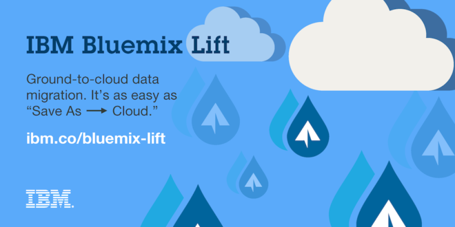 IBM Bluemix Lift บริการ Migrate Database ขึ้น Cloud เปิดให้ใช้งานได้ฟรีแล้ว – TechTalkThai