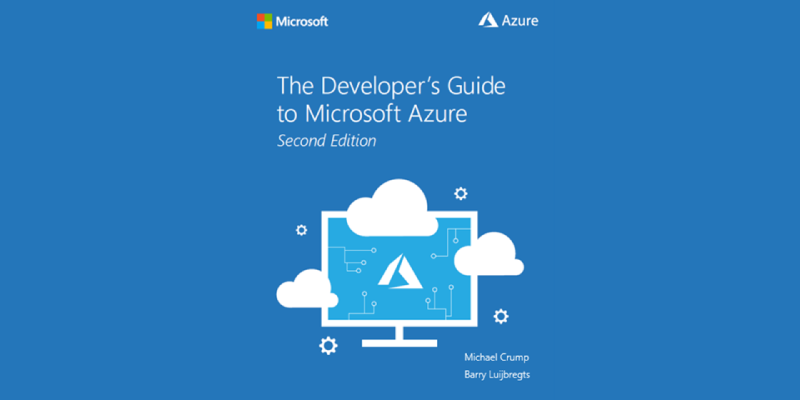 Microsoft แจก E-Book ฟรี The Developer’s Guide to Microsoft Azure เล่มล่าสุด เพิ่มเนื้อหา IoT ...