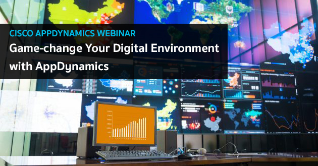 Cisco AppDynamics Webinar: Game-change your digital environment with ...