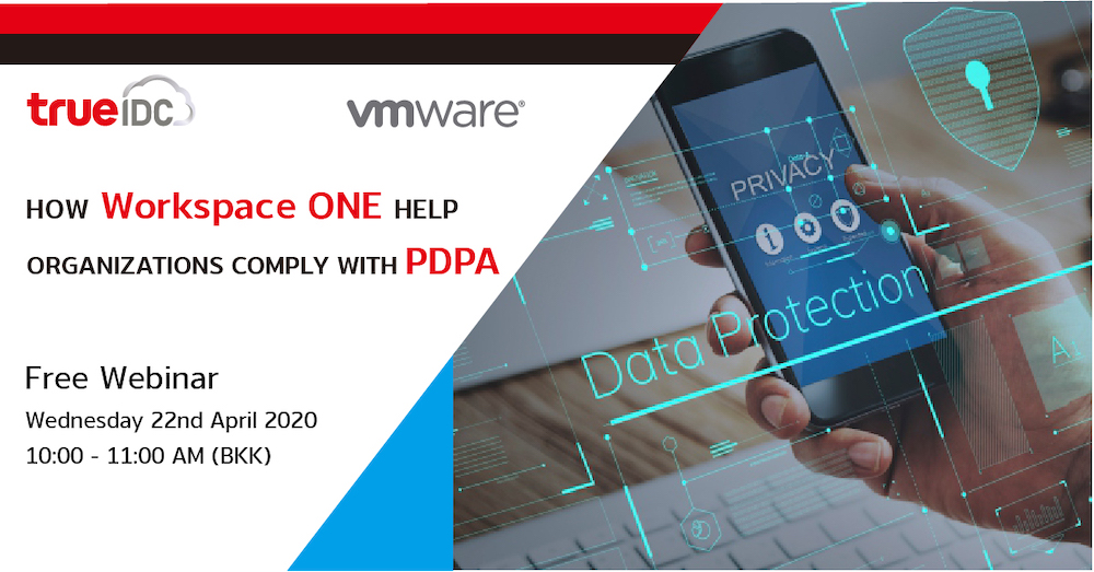 พลาดไม่ได้! True IDC Webinar: How Workspace One Help Organizations Comply with PDPA – TechTalkThai
