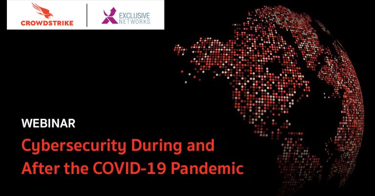 CrowdStrike | Exclusive Networks Webinar: Cybersecurity During and ...