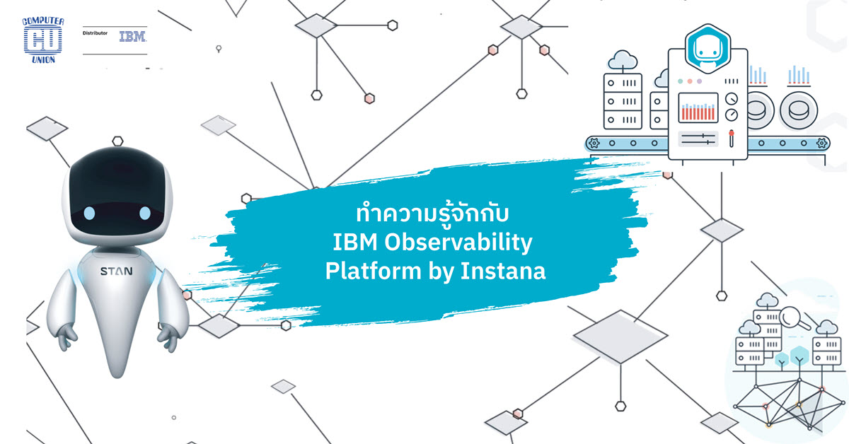 [Guest Post] IBM Observability by Instana แพลตฟอร์มสำหรับการสังเกตการณ์ ...