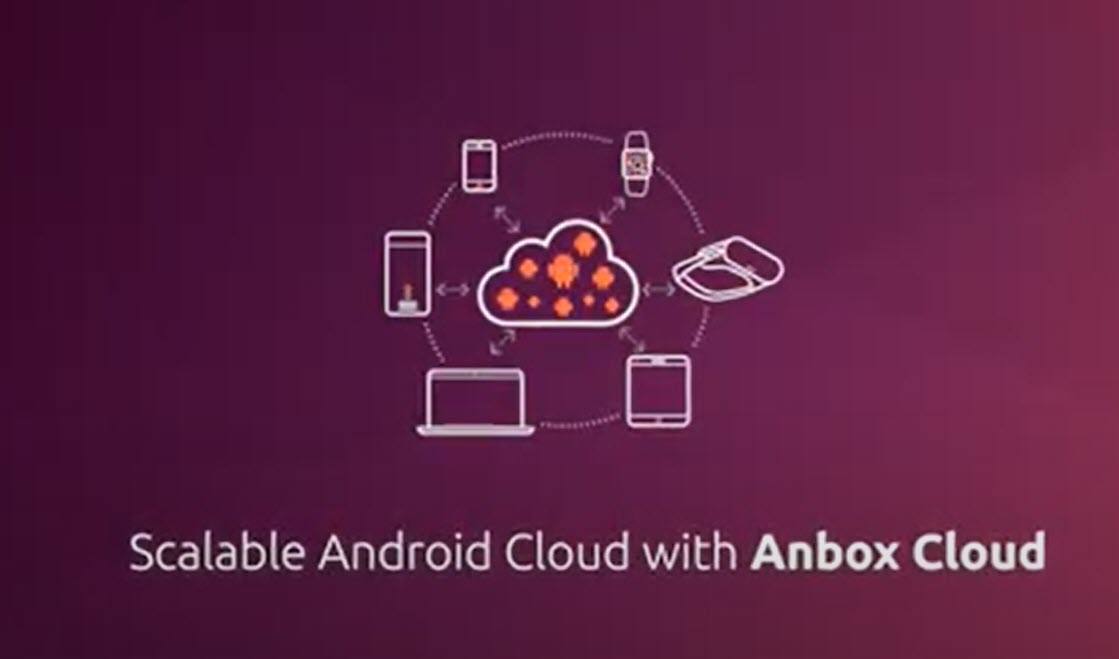 Canonical เปิดตัว Anbox Cloud Appliance ช่วยยกระดับการพัฒนา Android บน Cloud – TechTalkThai