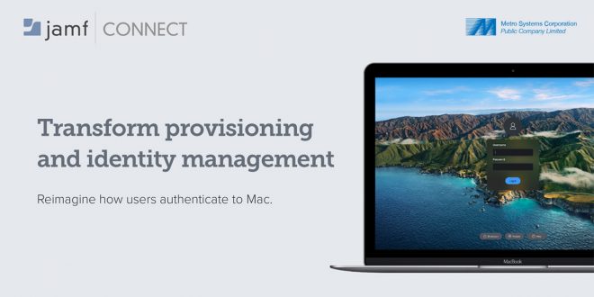[Guest Post] ยกระดับการเข้าใช้งานระบบในองค์กรด้วย Jamf Connect – TechTalkThai
