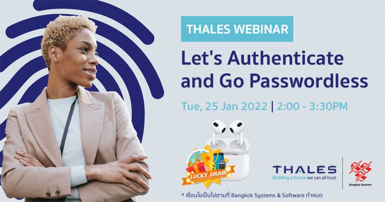 Thales Webinar: Let’s Authenticate and Go Passwordless – TechTalkThai