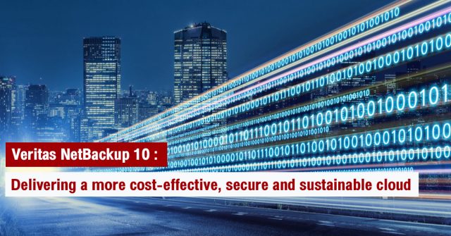 Veritas NetBackup 10 : Delivering a more cost-effective, secure and sustainable cloud – TechTalkThai