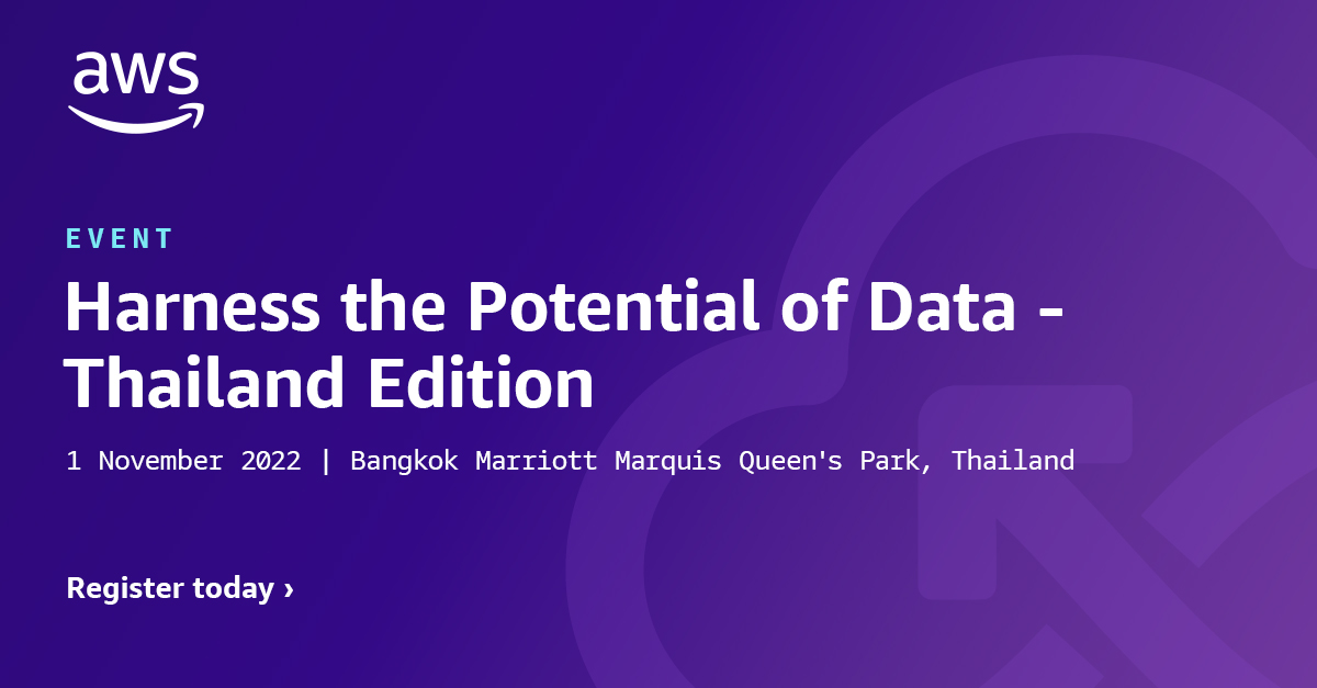 ขอเชิญร่วมงานสัมมนา AWS: Harness the Potential of Data – Thailand ...