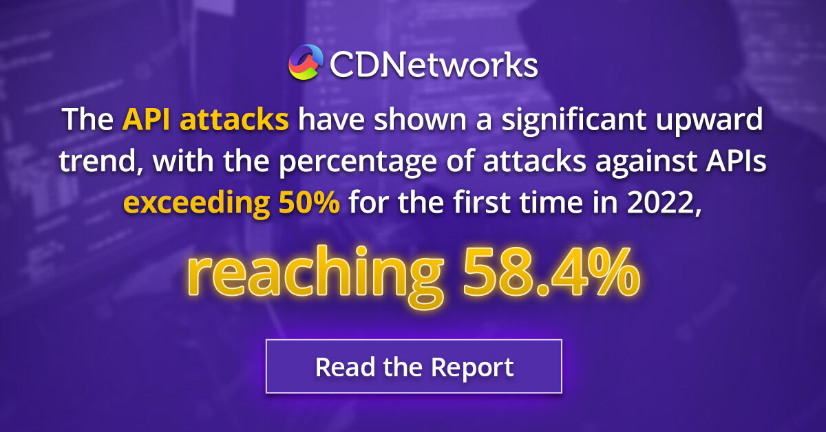 CDNetworks เผยรายงาน State of Web Application and API Protection 2022 ...