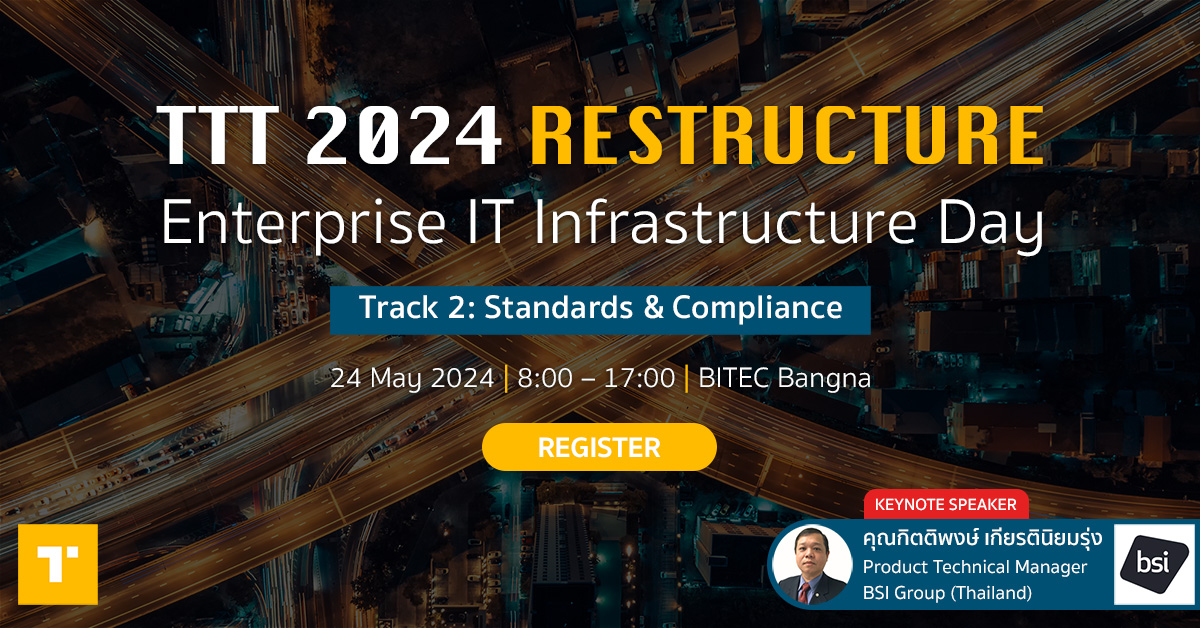 แนะนำ Cybersecurity Standards & Frameworks ในงาน TTT 2024 Restructure: Enterprise IT ...