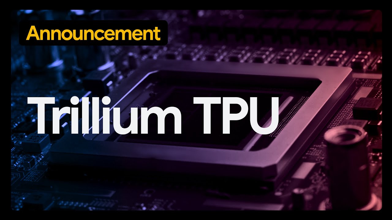 Google Cloud เปิดตัว TPU รุ่นที่ 6 “Trillium” พร้อมอัพเกรด AI Hypercomputer – TechTalkThai
