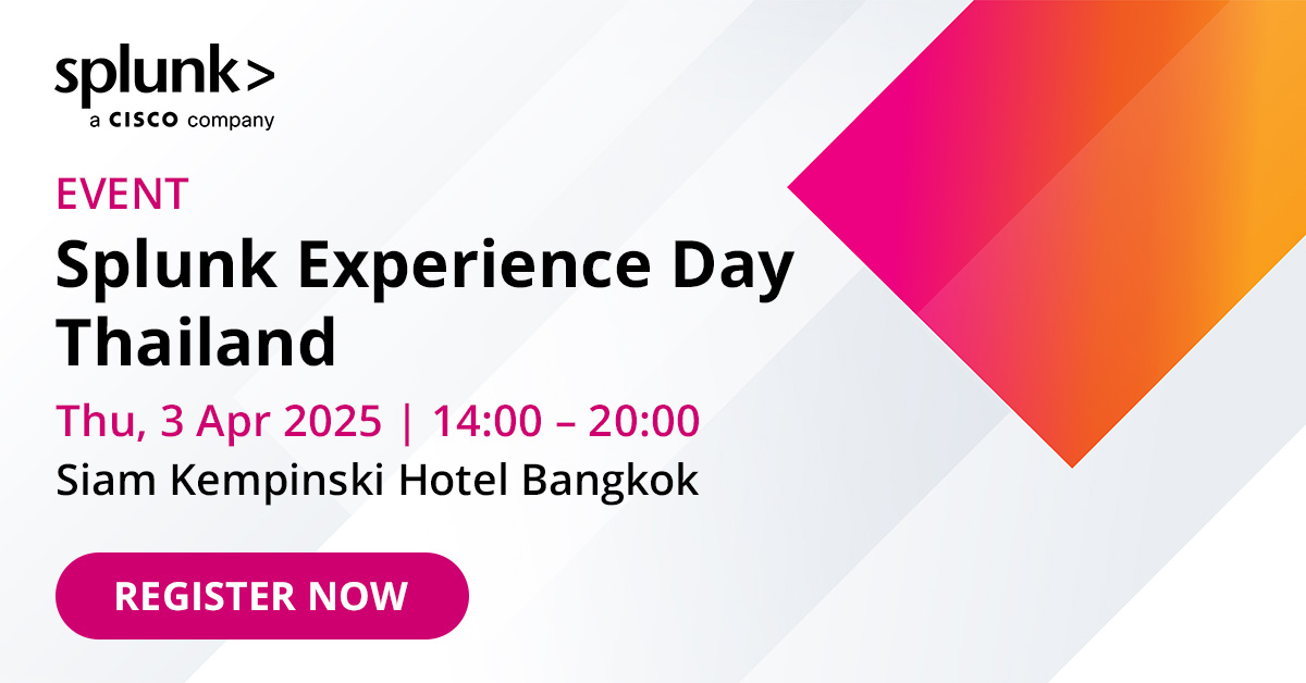 เชิญร่วมงานสัมมนา Splunk Experience Day Thailand [3 เม.ย. @ Siam ...
