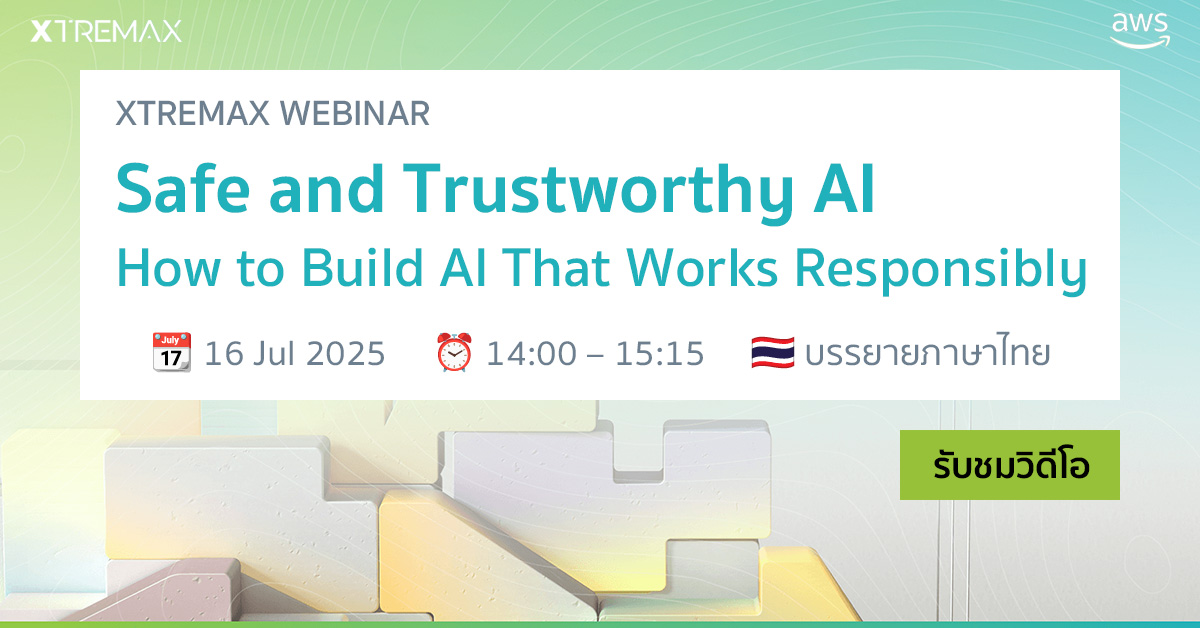 [Video Webinar] Safe and Trustworthy AI – How to Build AI That Works Responsibly – TechTalkThai